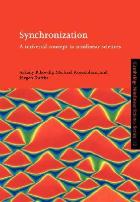 Synchronization: A Universal Concept in Nonlinear Sciences by Arkady ...
