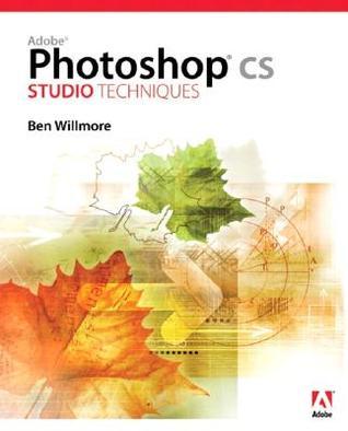 Adobe Photoshop Cs Studio Techniques by Ben Willmore | Goodreads