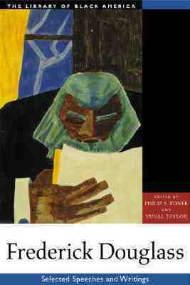 Frederick Douglass: Selected Speeches and Writings by Frederick ...
