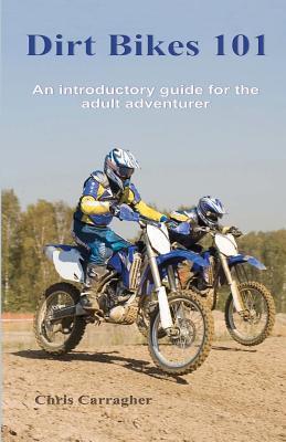 Dirt Bikes 101 by Chris Carragher | Goodreads