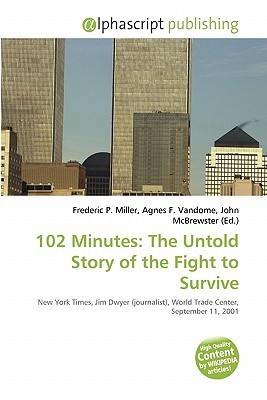 102 Minutes: The Untold Story of the Fight to Survive by Frederic P ...