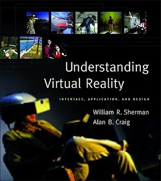 Understanding Virtual Reality: Interface, Application, and Design by ...