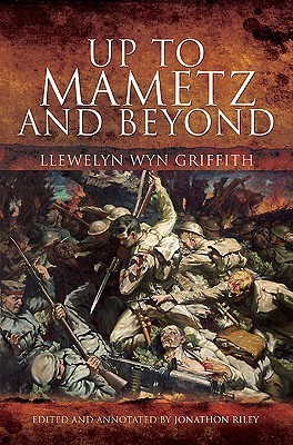 Up to Mametz and Beyond by Llewelyn Wyn Griffith | Goodreads