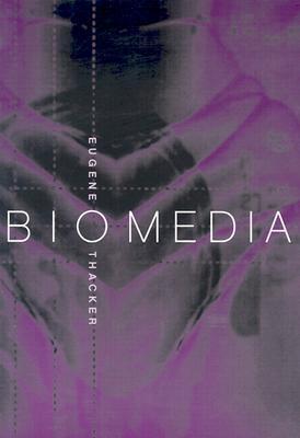 Biomedia (Electronic Mediations) (Volume 11) by THACKER | Goodreads