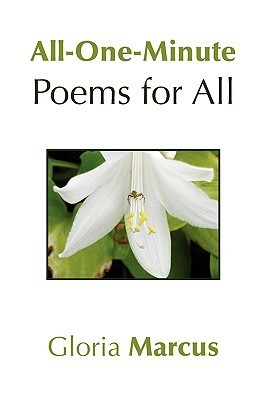 All-One-Minute Poems for All by Gloria Angeria Marcus Wiley | Goodreads