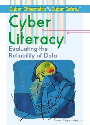 Cyber Literacy: Evaluating the Reliability of Data by Susan Regan ...