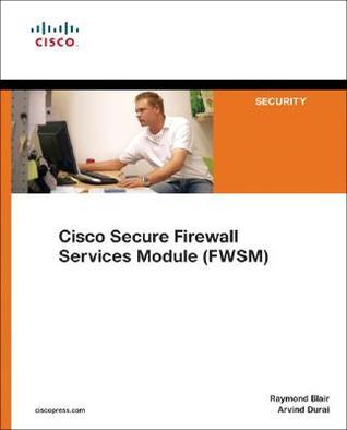 Cisco Secure Firewall Services Module (FWSM) by Ray Blair | Goodreads