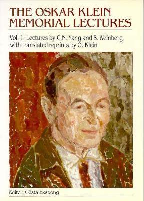 Oskar Klein Memorial Lectures, the - Vol 1: Lectures by C N Yang and S ...