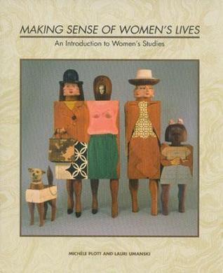 Making Sense of Women's Lives: An Introduction to Women's Studies by ...