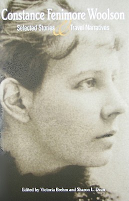 Constance Fenimore Woolson: Selected Stories and Travel Narratives by ...