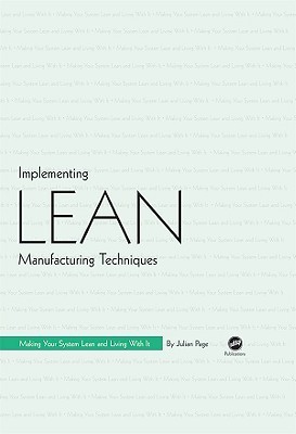 Implementing Lean Manufacturing Techniques: Making Your System Lean and ...