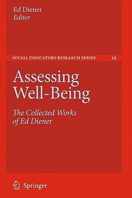 Assessing Well-Being: The Collected Works of Ed Diener by Ed Diener ...