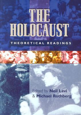 The Holocaust: Theoretical Readings by Neil Levi | Goodreads