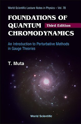 FOUNDATIONS OF QUANTUM CHROMODYNAMICS: AN INTRODUCTION TO PERTURBATIVE METHODS IN GAUGE THEORIES ...