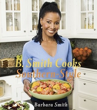 B. Smith Cooks Southern-Style by Barbara Smith | Goodreads