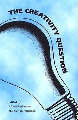 The Creativity Question by Albert Rothenberg | Goodreads