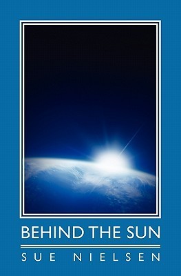 Behind the Sun by Sue Nielsen | Goodreads