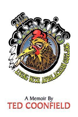 The Varmits: Living with Appalachian Outlaws by Ted Coonfield | Goodreads