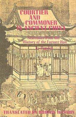Courtier and Commoner in Ancient China: Selections from the History of ...