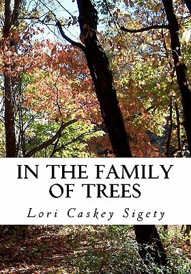 In the Family of Trees: Selected Poems and Photographs, 1991-2011 by ...