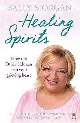 Healing Spirits by Sally Morgan | Goodreads