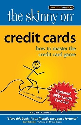 The Skinny on Credit Cards: How to Master the Credit Card Game by Jim ...