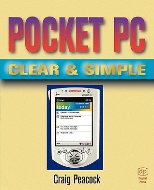 Pocket PC Clear and Simple (Clear & Simple by Craig Peacock | Goodreads