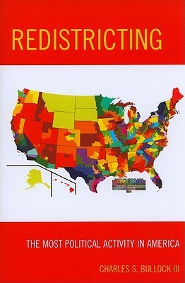 Redistricting: The Most Political Activity in America by Charles S ...