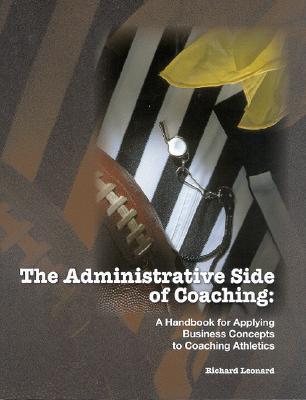 Administrative Side of Coaching: A Handbook for Applying Business ...