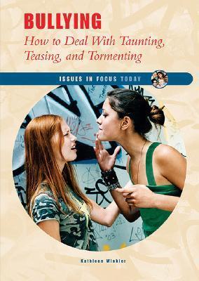 Bullying: How To Deal With Taunting, Teasing, And Tormenting by ...