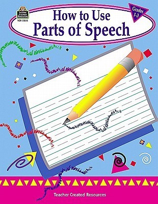 How to Use Parts of Speech, Grades 1-3 by J.L. Smith | Goodreads