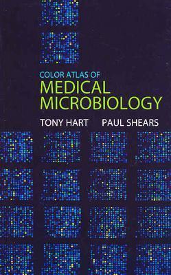 Color Atlas of Medical Microbiology by C. Anthony Hart | Goodreads