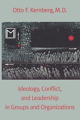 Ideology, Conflict, and Leadership in Groups and Organizations by Otto ...