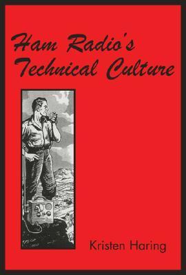 Ham Radio's Technical Culture (Inside Technology) by Kristen Haring ...