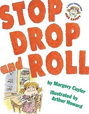 Stop Drop and Roll (A Book about Fire Safety) by Margery Cuyler | Goodreads