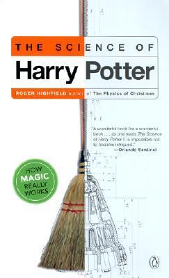 The Science of Harry Potter: How Magic Really Works by Roger Highfield ...