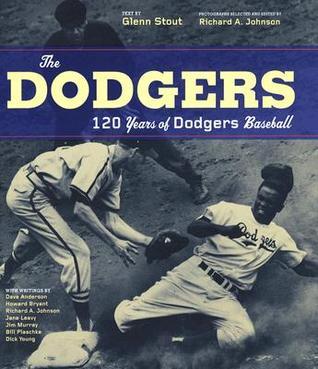 The Dodgers: 120 Years of Dodgers Baseball by Richard A. Johnson ...
