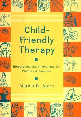 Child-Friendly Therapy: Biopsychosocial Innovations for Children and ...