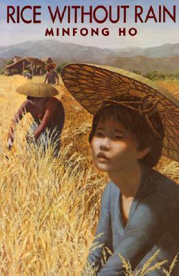 Rice without Rain by Minfong Ho | Goodreads