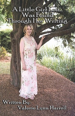 A Little Girl Lost...was Found Through Her Writing by Valerie Lynn ...