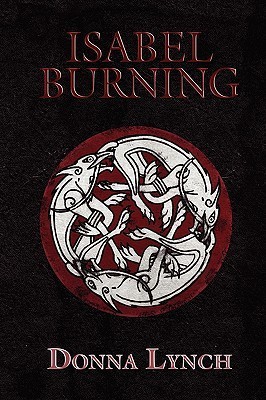 Isabel Burning by Donna Lynch | Goodreads
