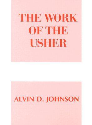 The Work of the Usher (Works (Judson)) by Alvin D. Johnson | Goodreads