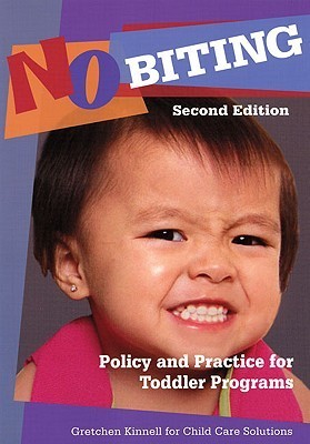 No Biting: Policy and Practice for Toddler Programs by Gretchen Kinnell ...