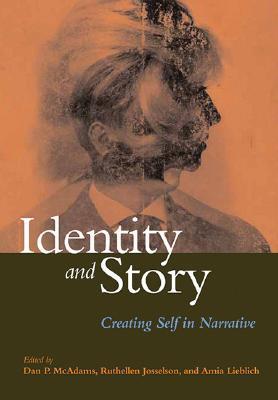Identity And Story: Creating Self in Narrative by Dan P. McAdams ...