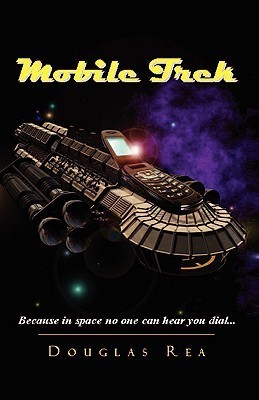 Mobile Trek by Douglas Rea | Goodreads