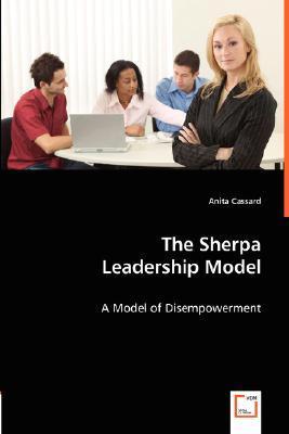 The Sherpa Leadership Model: A Model of Disempowerment by Anita Cassard ...