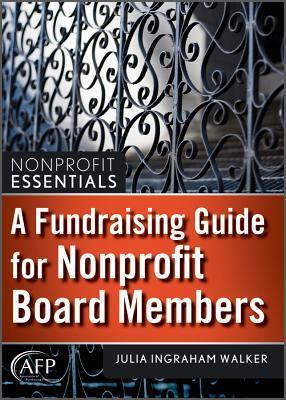 A Fundraising Guide for Nonprofit Board Members by Julia I. Walker ...
