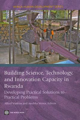 Building Science, Technology and Innovation Capacity in Rwanda by ...