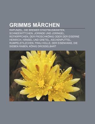 Grimms Marchen: Rapunzel, Die Bremer Stadtmusikanten, Schneewittchen ...