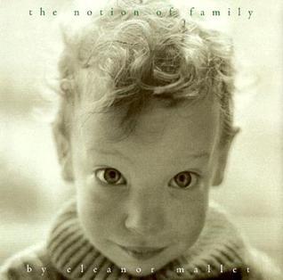 The Notion of Family by Eleanor Mallet | Goodreads